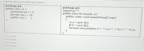 Solved Analyze The Following Code Which One Is Correct Chegg