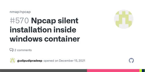 Npcap Silent Installation Inside Windows Container Issue Nmap Npcap GitHub