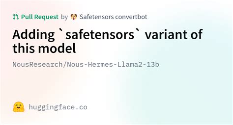 Nousresearch Nous Hermes Llama2 13b · Adding `safetensors` Variant Of This Model