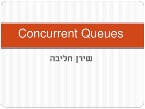 Ppt Concurrent Queues Powerpoint Presentation Free Download Id516523