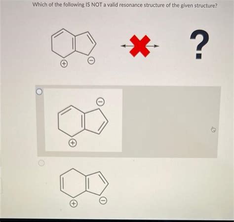 Solved Which Of The Following Is Not A Valid Resonance