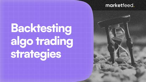 Why Should You Backtest Algo Trading Strategies Marketfeed