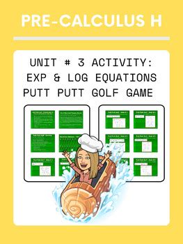Pre Calculus H Unit Activity Exp Log Equations Putt Putt Golf Game