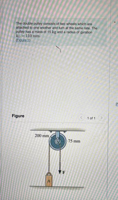 solved the double pulley consists of two wheels which are