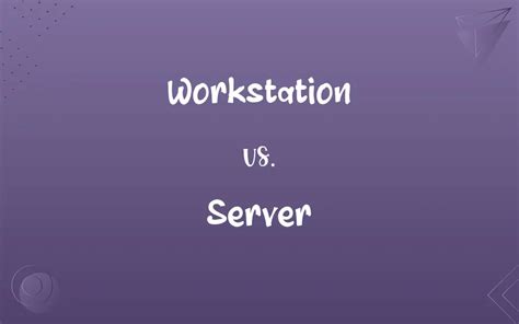 Workstation Vs Server Know The Difference
