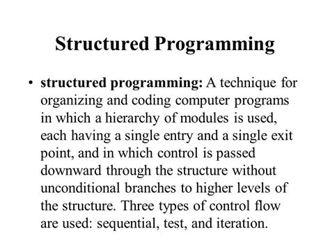 Structured Programming structured programming: A technique for organizing and coding computer ...