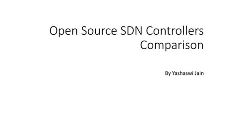Open Source Sdn Controllers Comparison Ppt