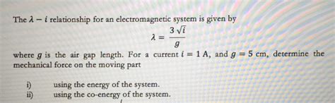 Solved The Lambda I Relationship For An Electromagnetic Chegg Com