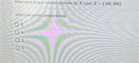 solved how many proper subsets does the set x ﻿have