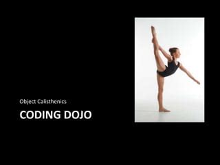 Object Calisthenics Refactoring Dojo PPT
