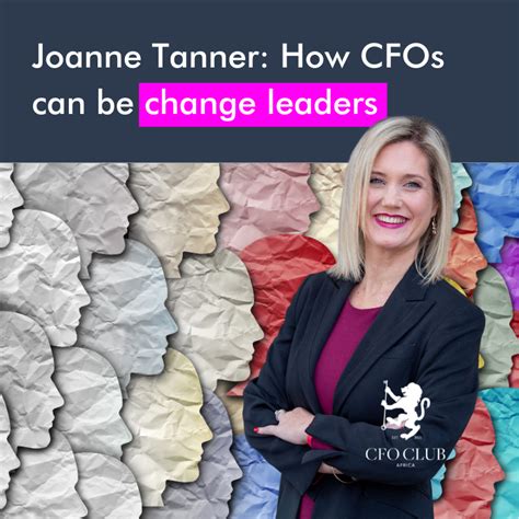 Joanne Tanner How Cfos Can Be Change Leaders Cfo Club Africa