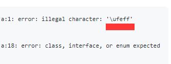 Compile Error BitCometAdapter Java 1 Error Illegal Character Ufeff