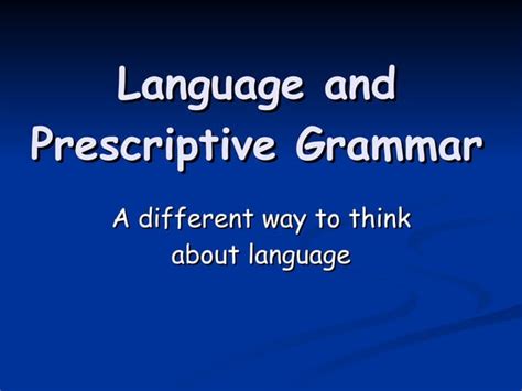 Language And Prescriptive Grammar Ppt