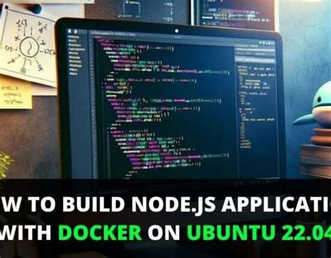 How To Build Nodejs Application With Docker On Ubuntu 2204