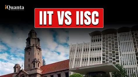 Iit Vs Iisc Course Placements Fees Ranking And Other Details Iquanta