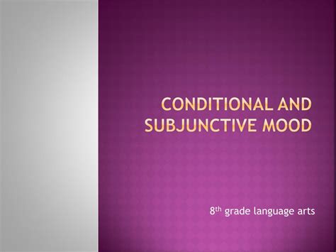 PPT Conditional And Subjunctive Mood PowerPoint Presentation Free Download ID
