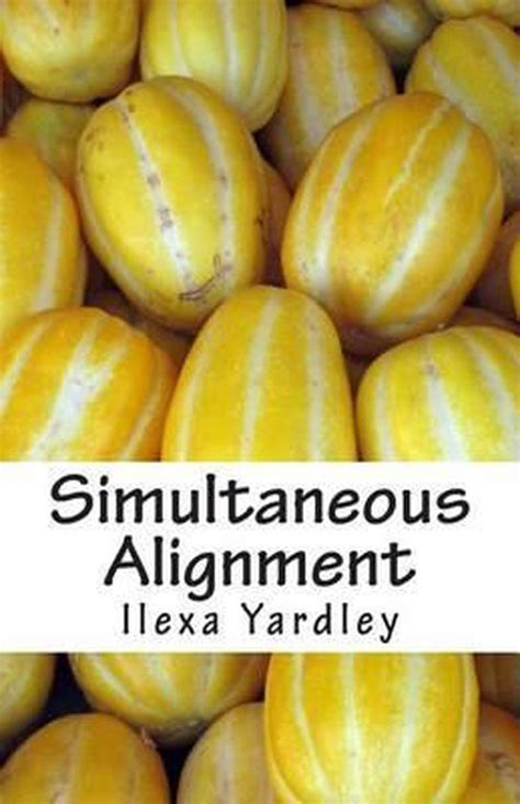 simultaneous alignment ilexa yardley 9781505586350 boeken