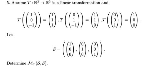 Solved 5 Assume T R³ → R³ Is A Linear Transformation And 1
