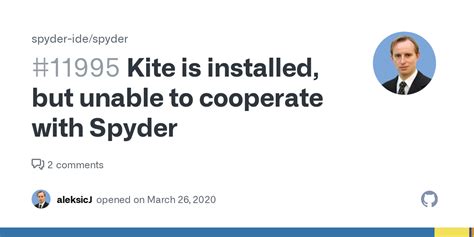 Kite Is Installed But Unable To Cooperate With Spyder Issue Spyder Ide Spyder GitHub