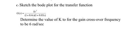 Solved C Sketch The Bode Plot For The Transfer Function Chegg Com