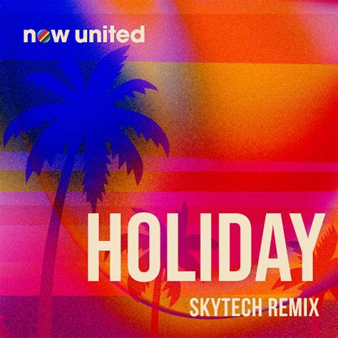 Holiday Skytech Remix Youtube Music