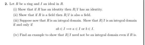 Solved Let R Be A Ring And I An Ideal In R I Show That Chegg Com