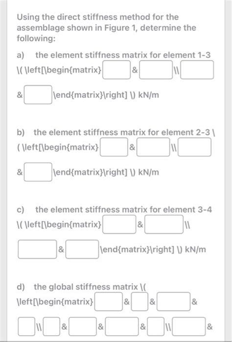 Solved Using the direct stiffness method for the assemblage | Chegg.com