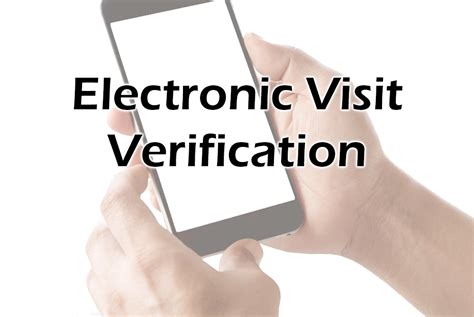 How An Electronic Visit Verification System Can Save Your Home Care