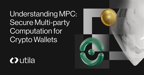 understanding mpc secure multi party computation for crypto wallets