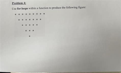 Solved Use For Loops Within A Function To Produce The