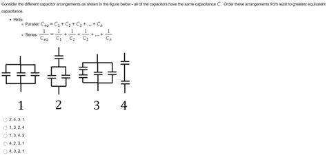 SOLVED Consider The Different Capacitor Arrangements As Shown The Figure Below All Of The