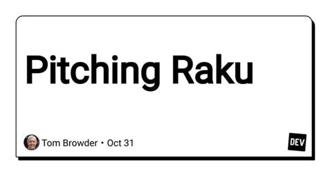 pitching raku tom browder r rakulang