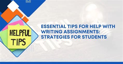 Essential Tips For Writing Assignments Student Strategies