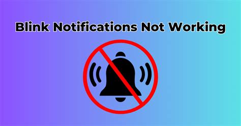 Blink Notifications Not Working