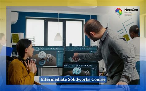 Intermediate Solidworks Course By Nextgen Learning Cademy
