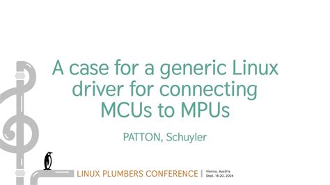 A Case For A Generic Linux Driver For Connecting Mcus To Mpus Patton Schuyler Youtube