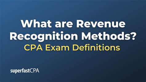 What Are Revenue Recognition Methods Superfastcpa Cpa Review