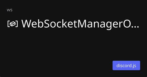 websocketmanageroptions ws 0 8 3 discord js