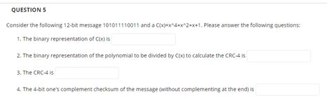 solved question 5 consider the following 12 bit message