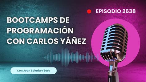 2638 bootcamps de programación con carlos yáñez