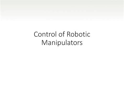 Pdf Control Of Robotic Manipulators The Robotics Labiit Uploads257