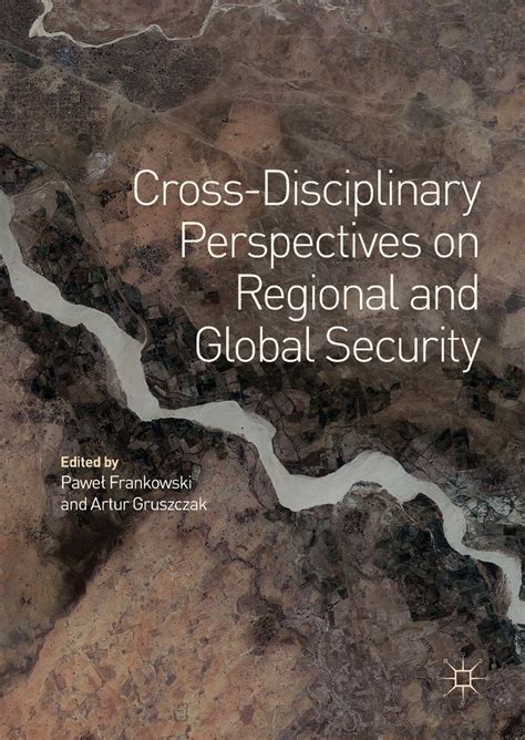 Cross Disciplinary Perspectives On Regional And Global Security Kindle Edition By Frankowski