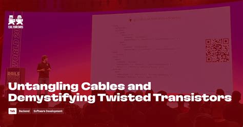 Untangling Cables And Demystifying Twisted Transistors By Evil Martians