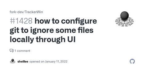 How To Configure Git To Ignore Some Files Locally Through Ui · Issue 1428 · Fork Devtrackerwin