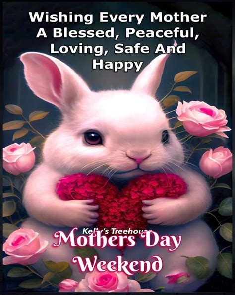 Wishing Every Mother A Blessed Peaceful Loving Safe And Happy Mother