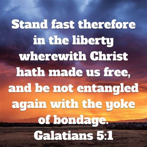 Galatians 5 1 Stand Fast Therefore In The Liberty Wherewith Christ Hath