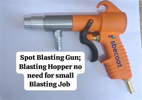 Spot Blasting Gun Manufacturer Shree Bissa Engineering Sbecoat Shree Bissa Engineering