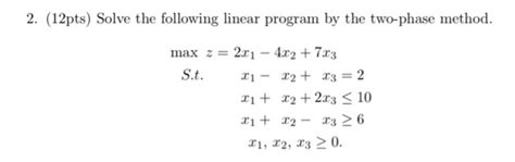 Solved 2 12pts Solve The Following Linear Program By The