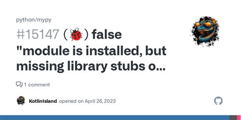 False Module Is Installed But Missing Library Stubs Or Py Typed Marker When Submodule