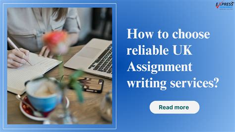 How To Choose Reliable Uk Assignment Writing Services